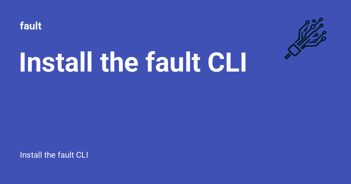 Install the fault CLI - fault