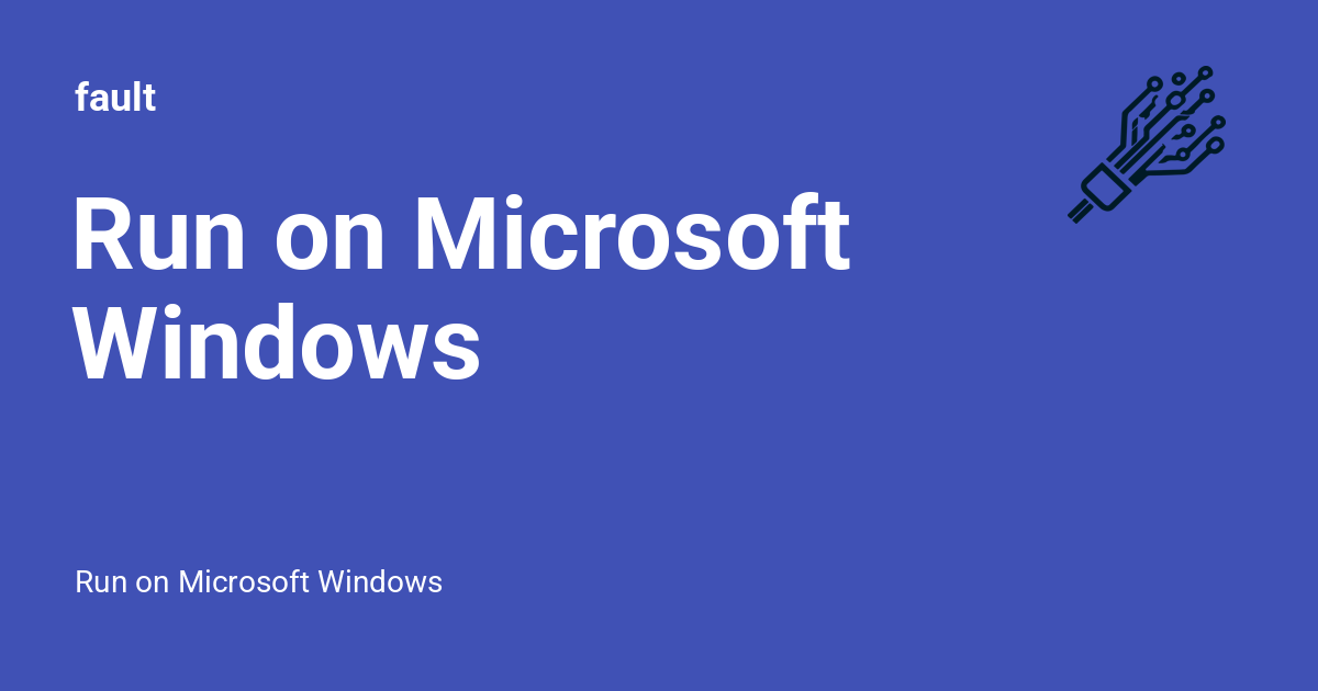 Run on Microsoft Windows - fault
